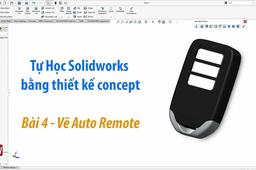 Tự học Solidworks qua thiết kế concept sản phẩm _ Bài 4 Vẽ Auto remote ...