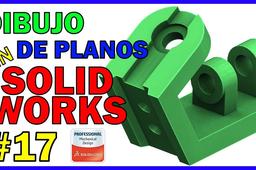 Dibujo de planos en SOLIDWORKS 1x17 | GrabCAD Tutorials