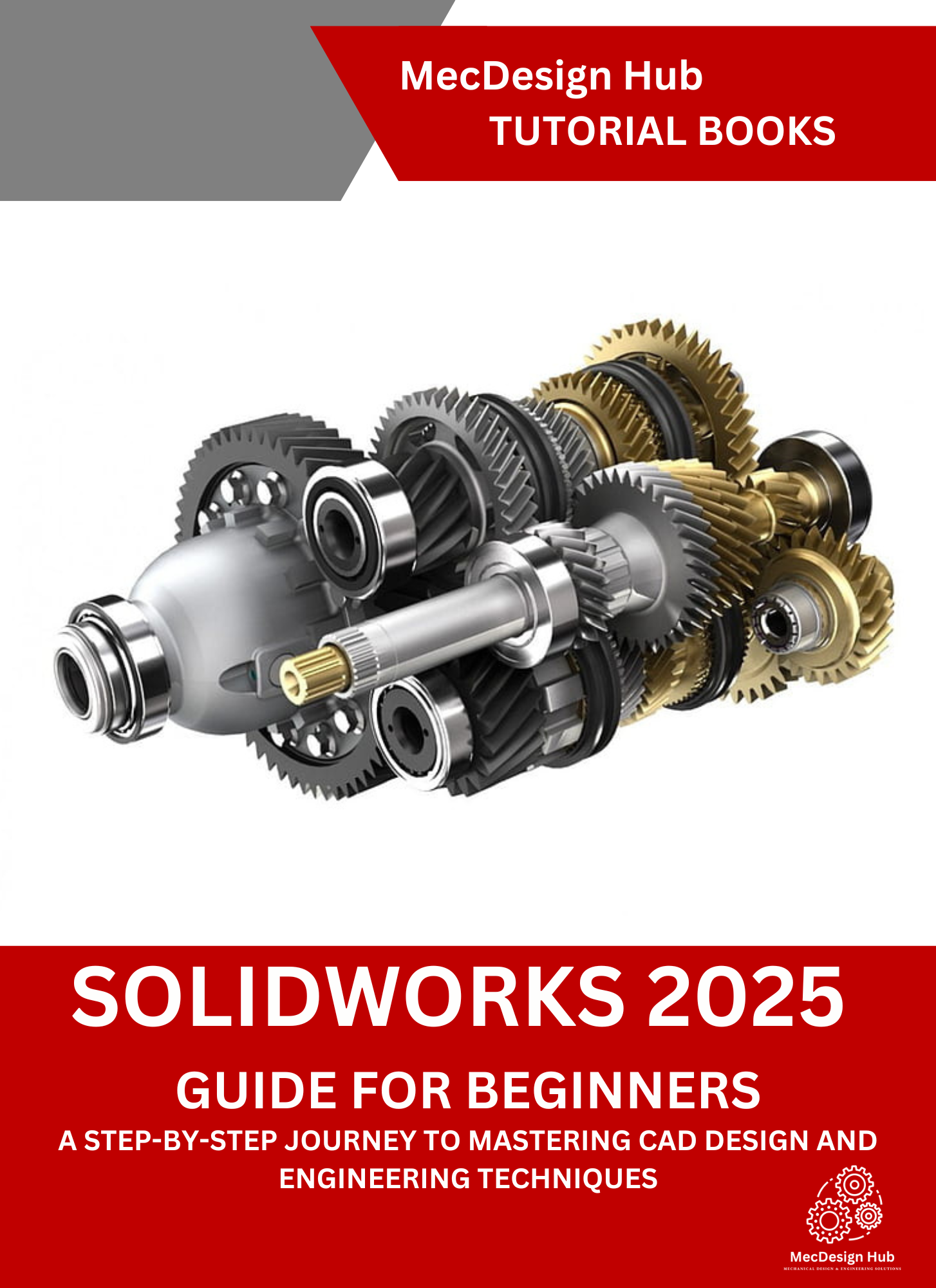 SolidWorks 2025 Guide for Beginners: A Step-by-Step Journey to Mastering CAD Design and ...